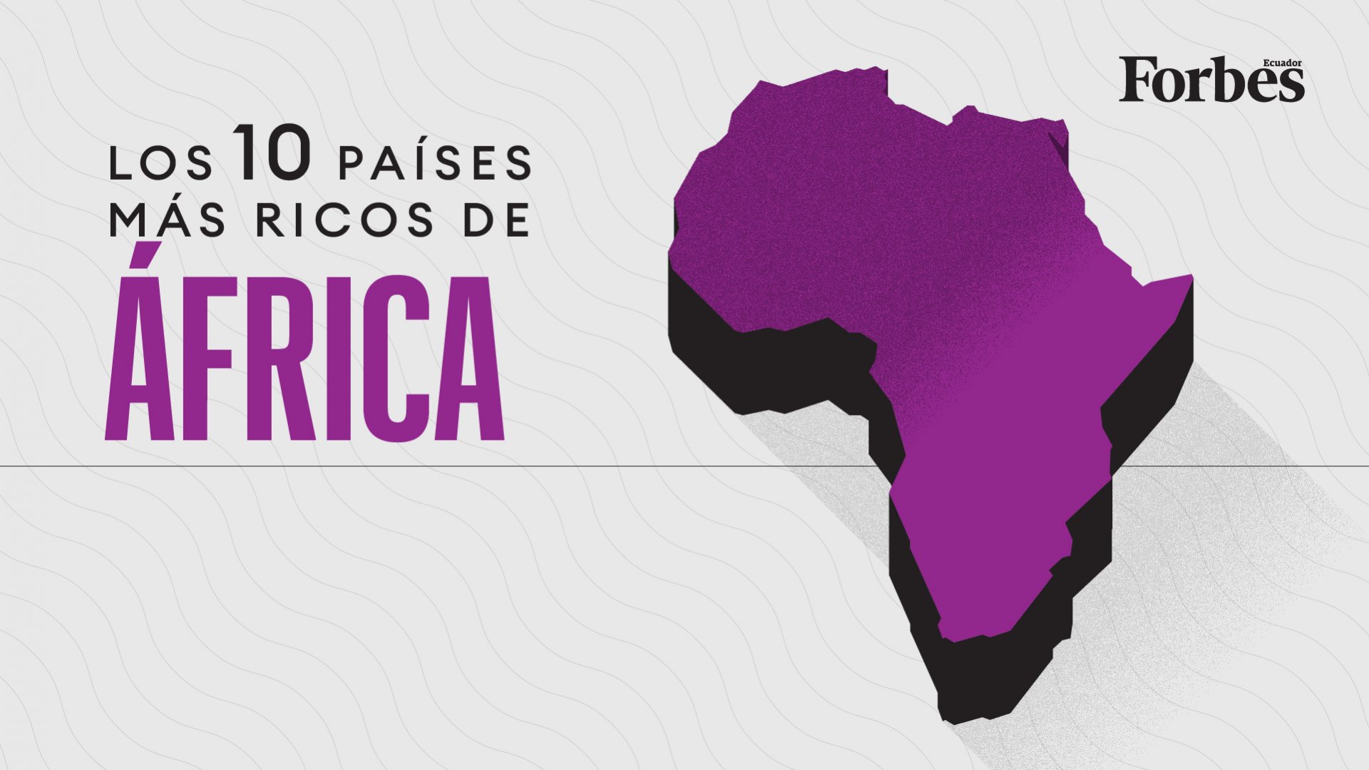 Los 10 países más ricos de África - Forbes Ecuador