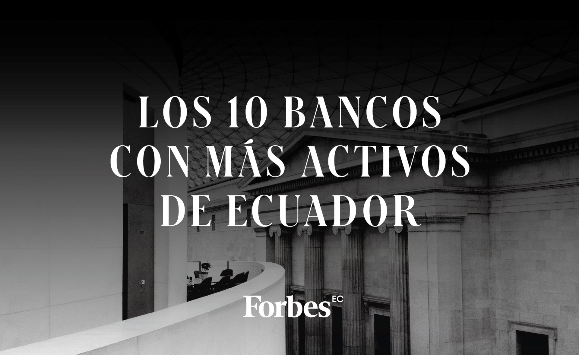 Los 10 bancos con más activos de Ecuador en 2024 - Forbes Ecuador